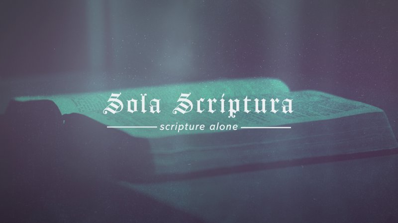 Sola Scriptura - Scripture Alone | Blanchard First