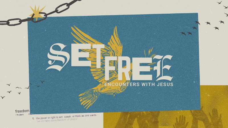 Set Free: Encounters with Jesus | Mesa Church