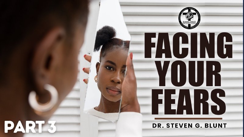 "Facing Your Fears In Faith" Part 3 | First Baptist Church Mahan ...