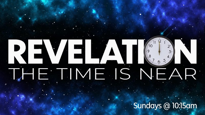 Revelation: The Time is Near | Riverview Community Church