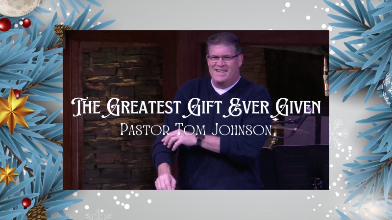 The Greatest Gift Ever Given | New River Assembly of God
