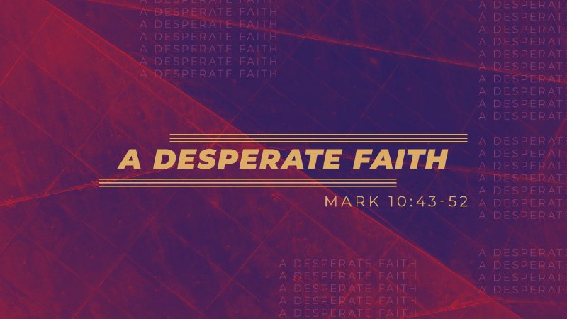 A Desperate Faith | North Side Baptist Weatherford