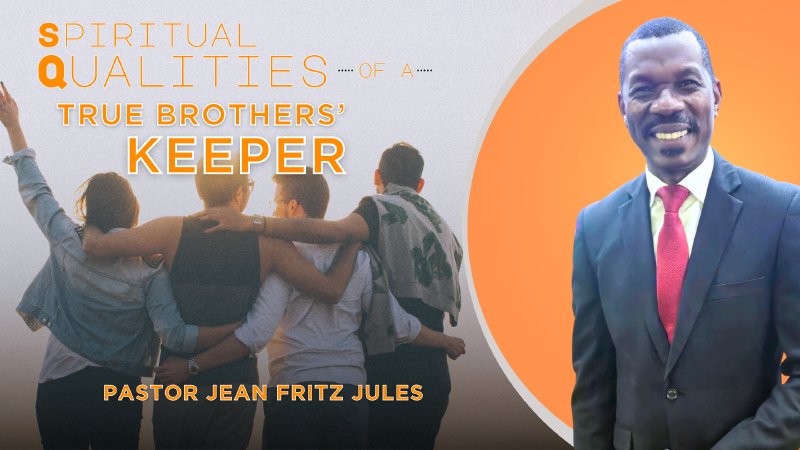 The Spiritual Qualities of a True Brother's Keeper | Bethel Evangelical ...