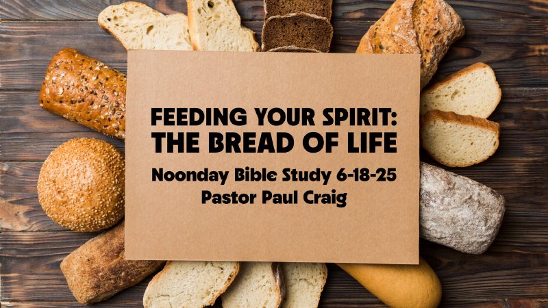 Feeding Your Spirit: The Bread of Life | The Christian Center | Lawton, OK