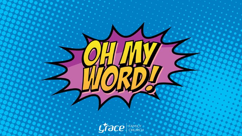 Oh My Word | uMhlanga | Grace Family Church