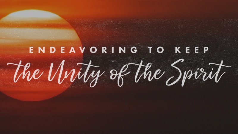 Endeavoring To Keep the Unity Of The Spirit | First Pentecostal Church ...