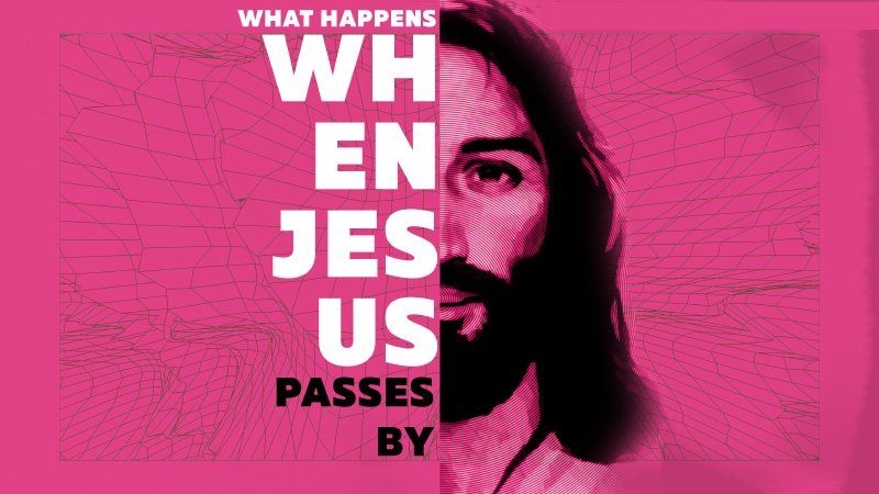 What Happens When Jesus Passes By? | Villa Rica First Baptist Church