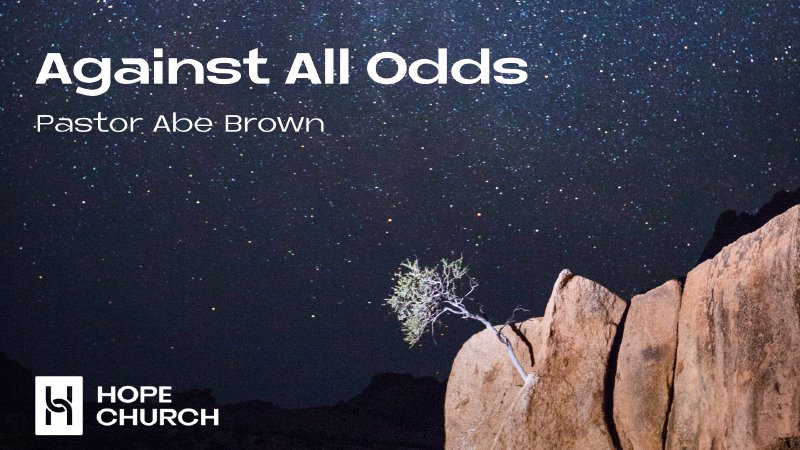 Against All Odds | Hope Church YYC