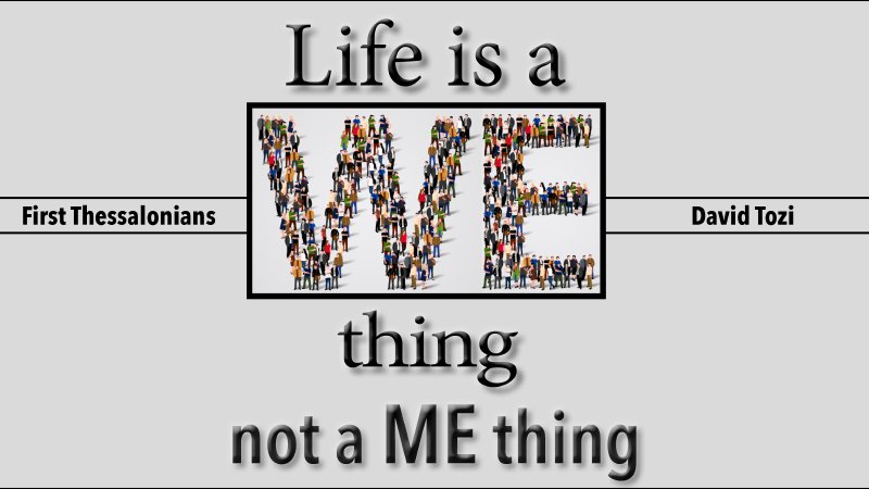 Life is a "We" Thing Not a "Me" thing. | Faith Community Church Lodi