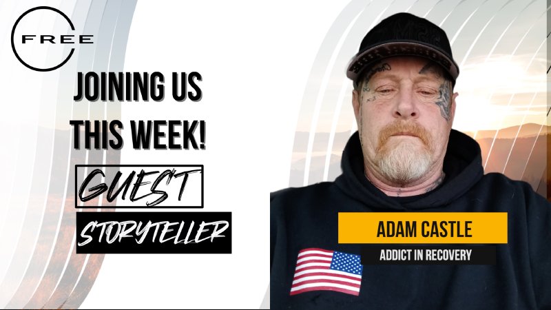 Guest Storyteller - Adam Castle | FREE Recovery Community