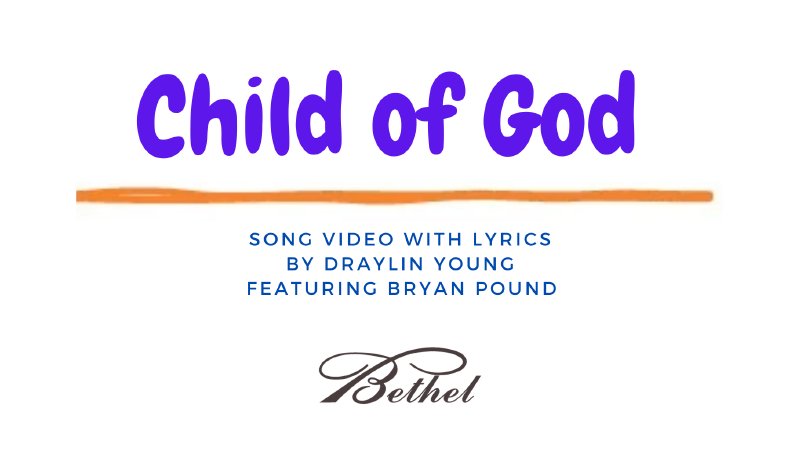 Child of God Song Video with Lyrics | Bethel United Pentecostal Church