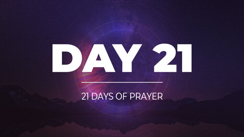 21 Days of Prayer - Day 21 | Watermark Church