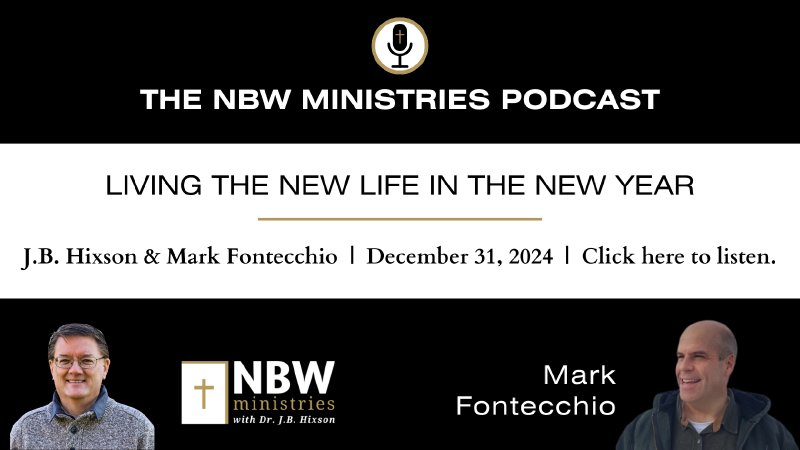 1105. Living the New Life in the New Year | NBW Ministries