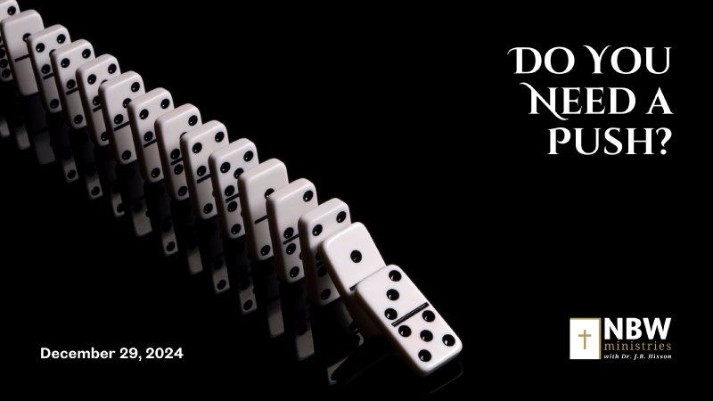 1103. Do You Need a Push? | NBW Ministries