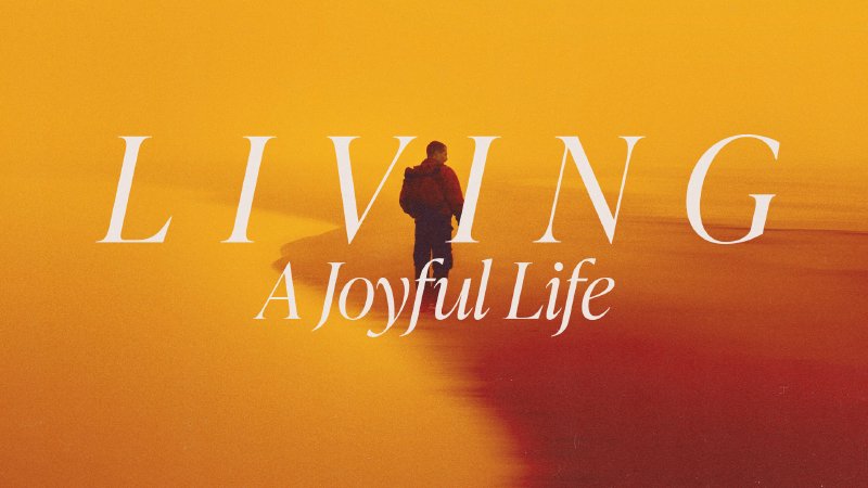 Living a Joyful Life | Part 1 | Victory Church