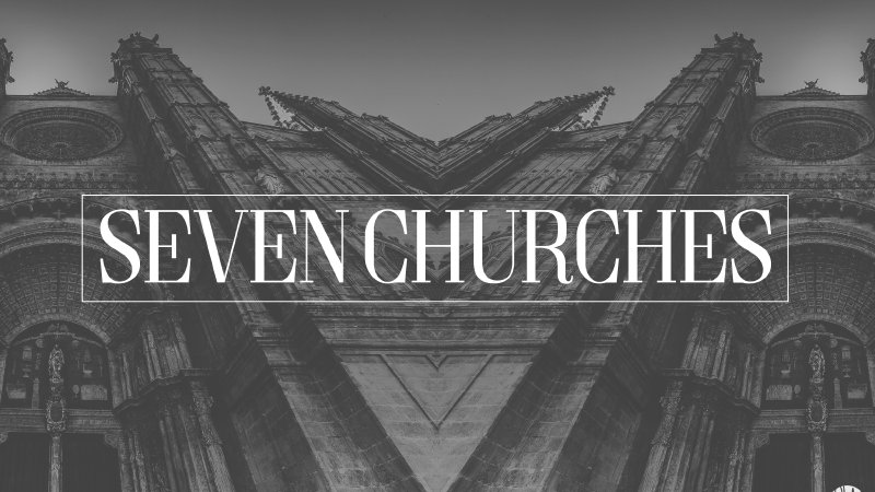 Seven Churches - Part 1 | Crosswalk Church