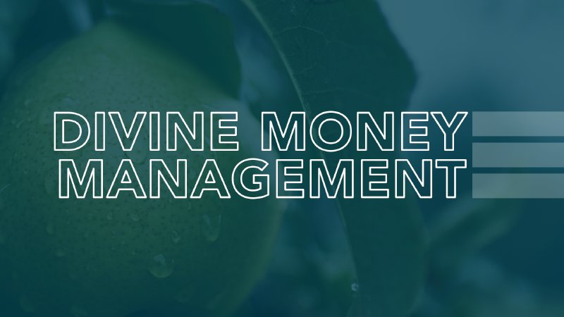 Divine Money Management | Cross Assembly Church in Raleigh