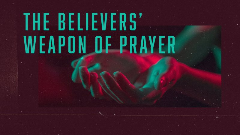 The Believers' Weapon of Prayer | Pathway Church Blytheville