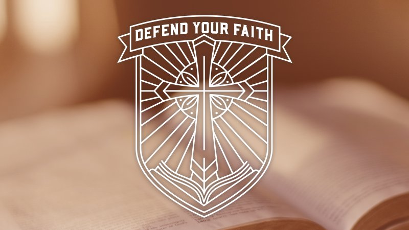 Defend Your Faith: Apologetics | Westport Road Baptist Church