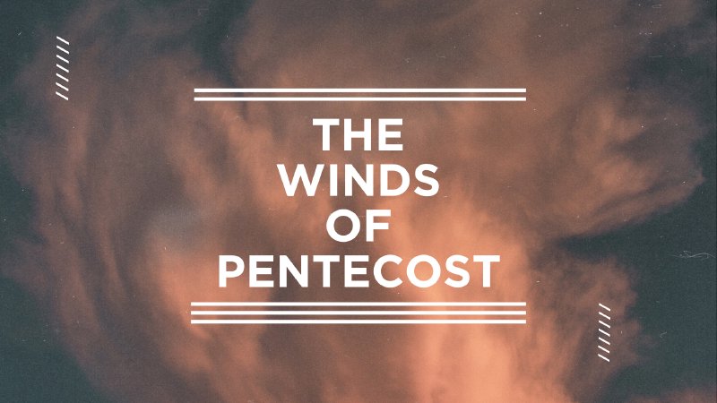 The Winds of Pentecost | Greater Lighthouse