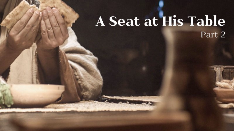A Seat at His Table - Part 2 (SERMON) | First Baptist Alexandria