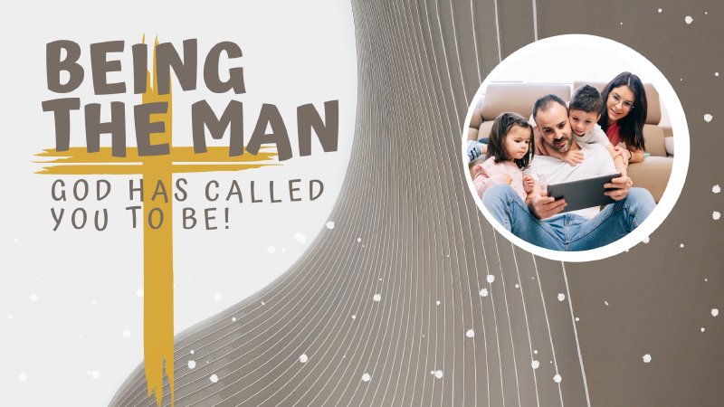 Five Characteristics of a Godly Man, Husband, & Father | Christ ...