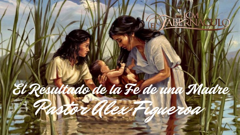 El Resultado de la Fe de una Madre | ICM El Tabernaculo