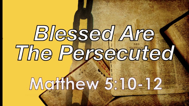 Blessed Are the Persecuted | The Potter's Christian Life Center