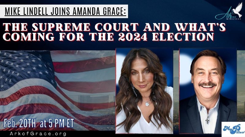 Mike Lindell Joins Amanda Grace: The Supreme Court and What’s Coming ...