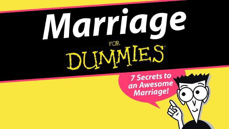 Marriage For Dummies | The Vertical Church