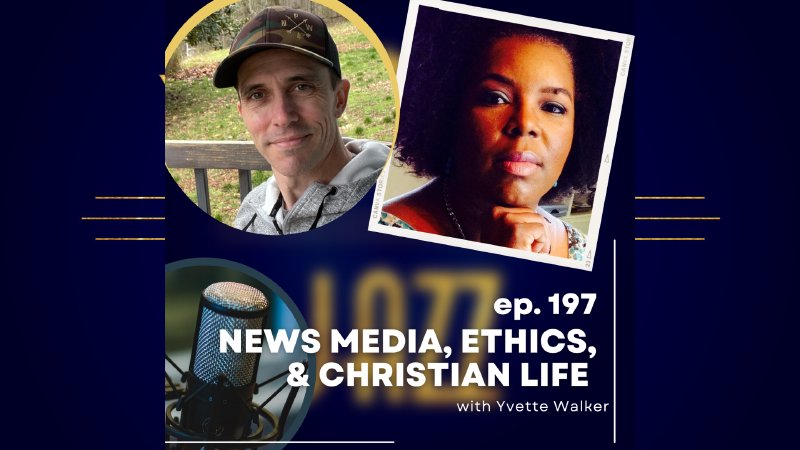 News Media, Ethics, & Christian Life (with Yvette Walker) | UPPC