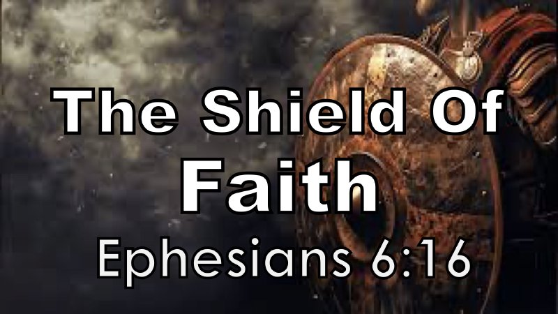 The Shield of Faith | The Potterâ€™s Christian Life Center