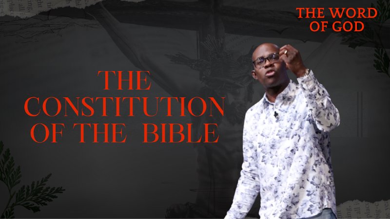 THE WORD OF GOD - THE CONSTITUTION OF THE BIBLE | Sozo Church