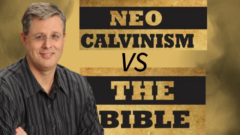 Neo-Calvinism vs. The Bible 020 | Andy Woods Ministries