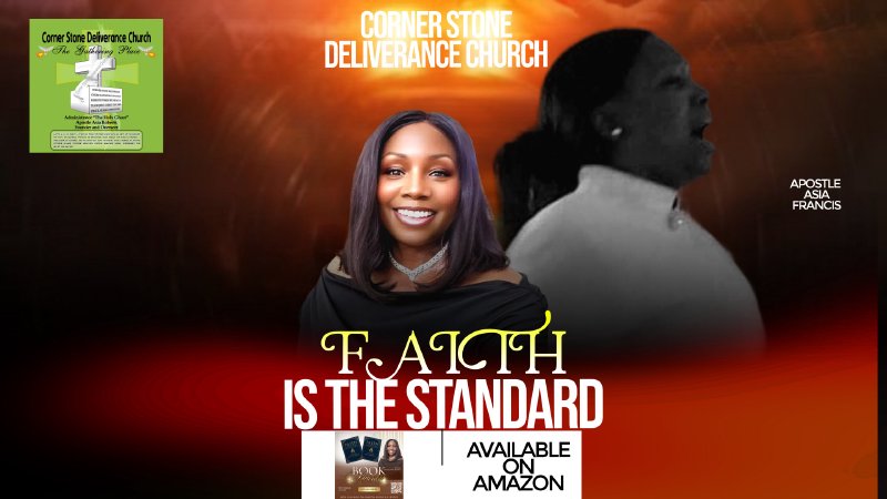 FAITH IS THE STANDARD | Corner Stone Deliverance Church