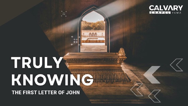 First letter of John | Calvary Chapel Yuma