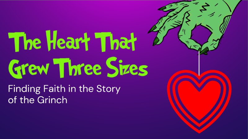 The Heart That Grew Three Sizes | Kingswood United Methodist Church