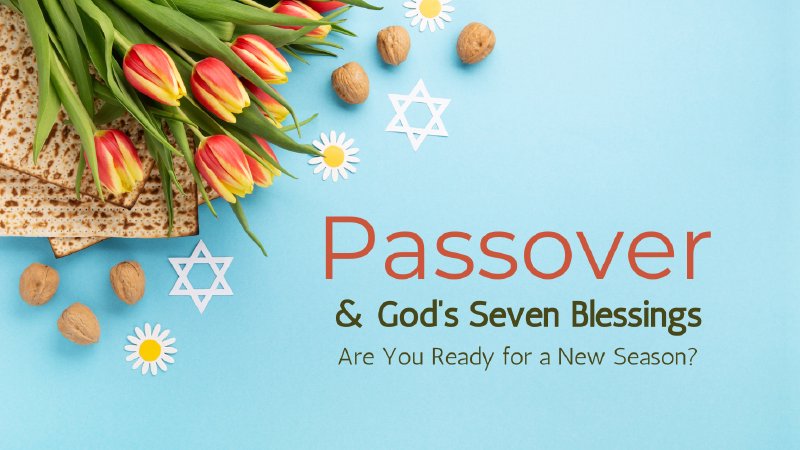 Passover & God's Seven Blessings | Kindersley Christian Fellowship
