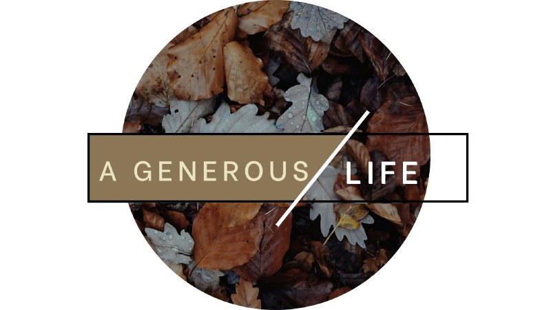 A Generous Life | Sierra Bible Church - CA