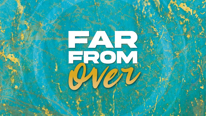 Far From Over | Living Word