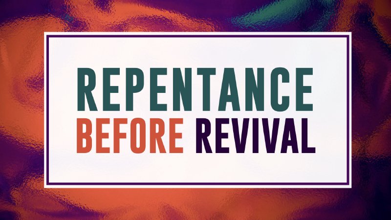 Repentance Before Revival - John Nichols | Collegeside Church of Christ