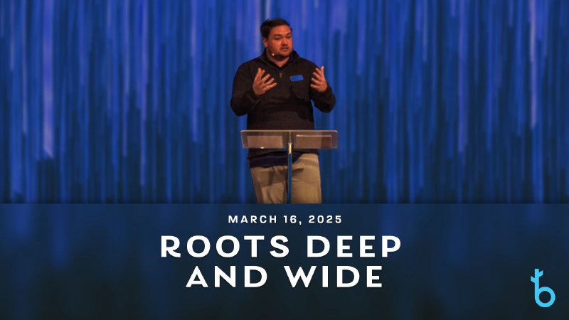 “Roots Deep and Wide” | The Branch Church