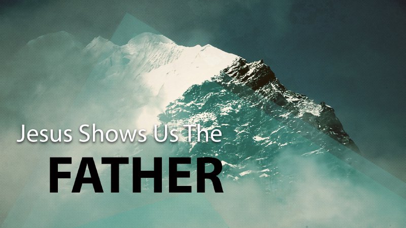 Jesus Shows Us the Father | Cornerstone Church of Christ