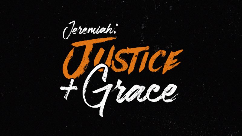 Jeremiah : Justice & Grace | Walnut Ridge Baptist Church - Mansfield