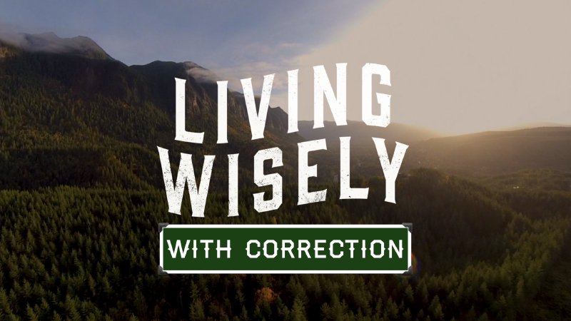Living Wisely with Correction | Restoration Seattle