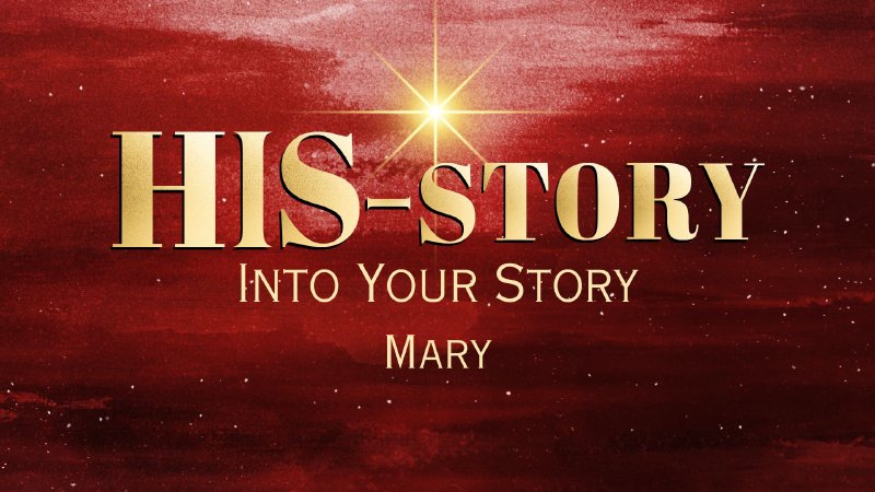 HIS-story Into Your Story - Mary | Fellowship of the Rockies