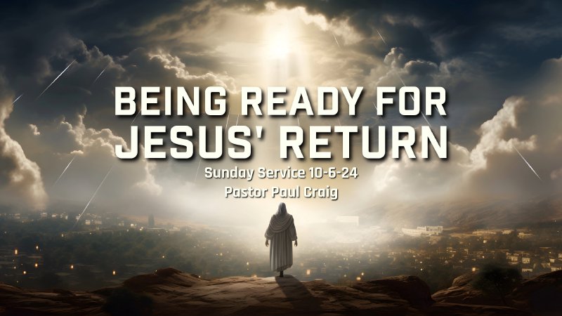 Being Ready for Jesus' Return | The Christian Center | Lawton, OK