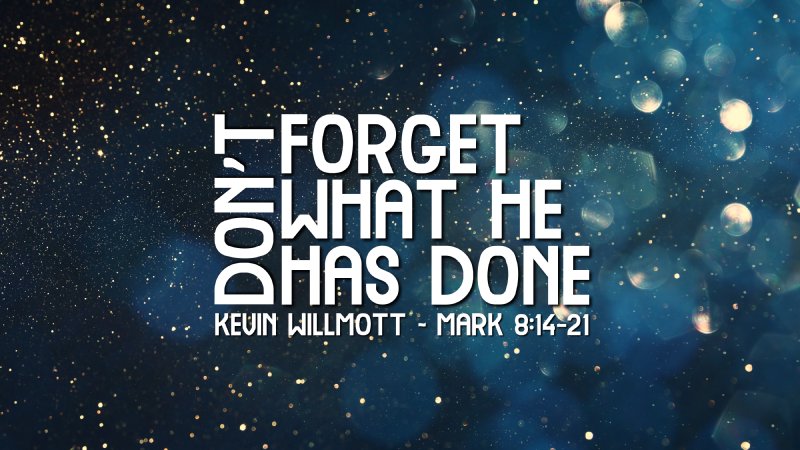 Don't Forget What He Has Done | Dogwood Hills Baptist Church
