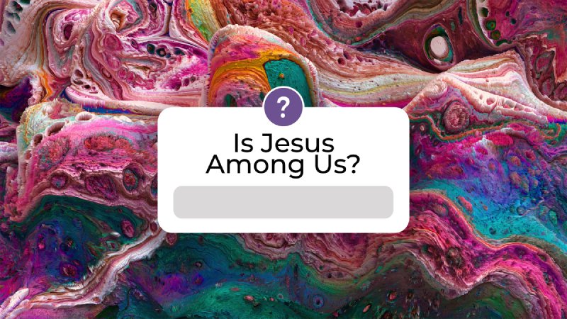 Is Jesus Among Us? | Covenant Harvest Church