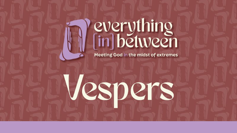 Midweek Vespers: A liturgy of evening prayer. | Mayflower ...